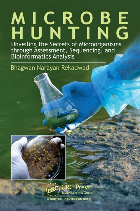 Microbe Hunting Unveiling The Secrets Of Microorganisms Through Assessment Sequencing And