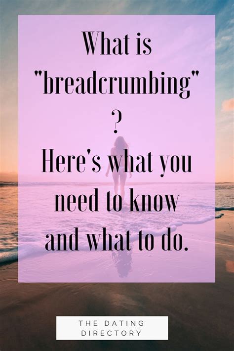 What Is Breadcrumbing And How To Handle It Funny Dating Quotes Dating Quotes Relationship