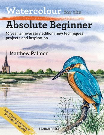 Watercolour For The Absolute Beginner By Matthew Palmer Penguin