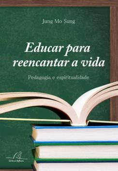 Livro Educar Para Reencantar A Vida Livros de Educação Magazine Luiza
