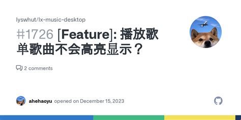Feature 播放歌单歌曲不会高亮显示？ · Issue 1726 · Lyswhutlx Music Desktop · Github