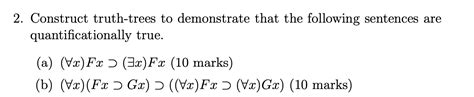 Solved 2 Construct Truth Trees To Demonstrate That The