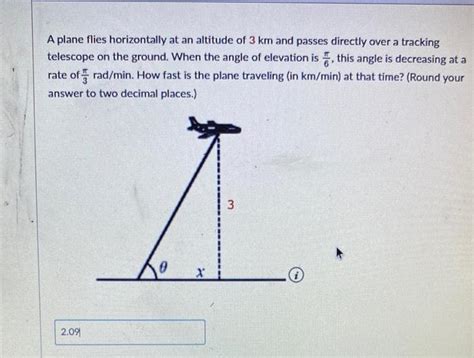 Solved A Plane Flies Horizontally At An Altitude Of Km And Chegg
