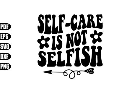 Self Care Is Not Selfish Svg Graphic By Creativekhadiza124 Creative
