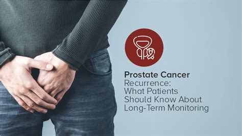 Prostate Cancer Recurrence Essential Guide To Long Term Monitoring