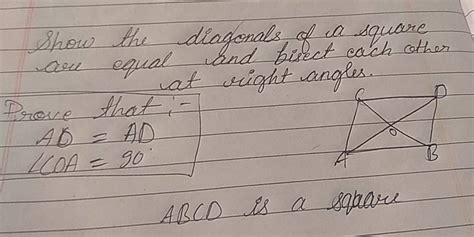 Show The Diagonals Of A Square Are Equal And Bisect Each Other Prove That