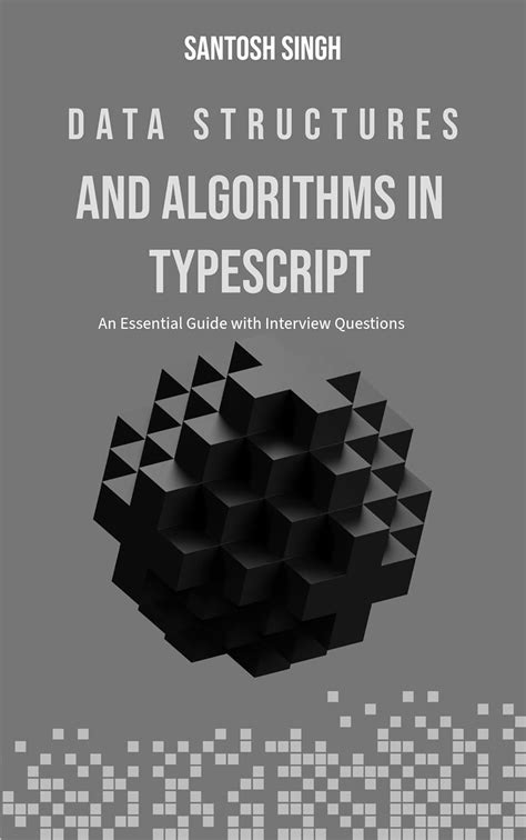 Data Structures And Algorithms In Typescript An Essential Guide With Interview