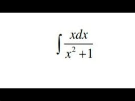 Integral Of Xdx X Youtube