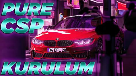 Assetto Corsa Pure Ve Csp Custom Shaders Patch Nasil Kurulur Youtube