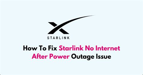 How To Fix Starlink No Internet After Power Outage Issue NetworkBuildz
