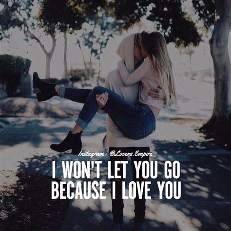 I Won T Let You Go Because I Love You Pictures Photos And Images For