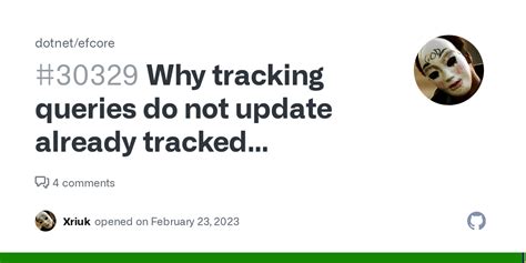 Why Tracking Queries Do Not Update Already Tracked Entities Issue