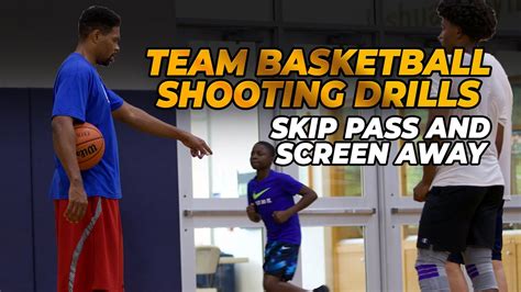 Team Basketball Shooting Drills Skip Pass And Screen Away Youtube