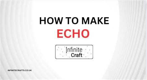 How To Make Echo In Infinite Craft Infinite Crafts