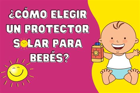 Cómo elegir un protector solar para bebés Operación Bikini