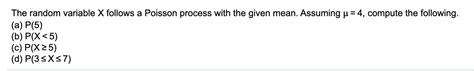 Solved The Random Variable X Follows A Poisson Process With Chegg