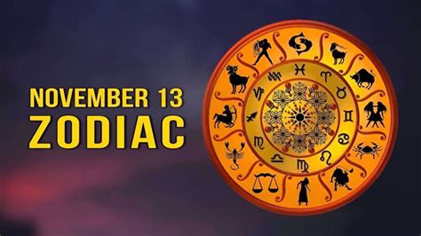 November 13 Zodiac Birthday Astrology And Positive Traits Editorialge
