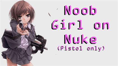 Csgo Noob Girl On Nuke Pistol Only Matchmaking Youtube
