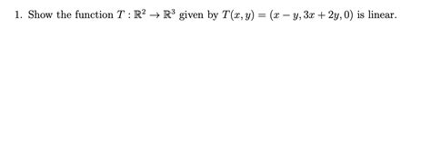 Solved Show The Function T R 2 → R 3 Given By Tx Y X