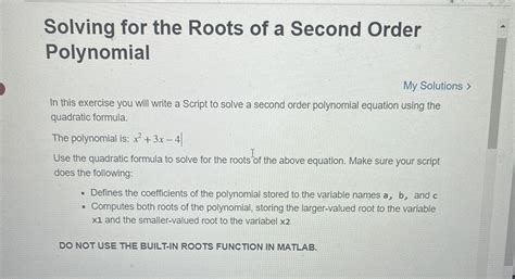 Solved Solving For The Roots Of A Second Order Polynomialmy