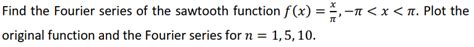 Solved Find The Fourier Series Of The Sawtooth Function Fx