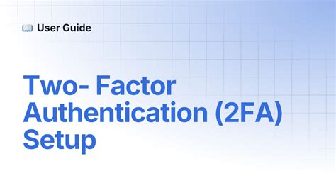 Two Factor Authentication 2FA Setup User Guide