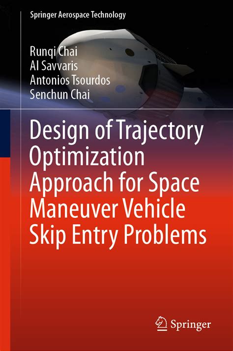 Design Of Trajectory Optimization Approach For Space Maneuver Vehicle Skip Entry Problems Ebook