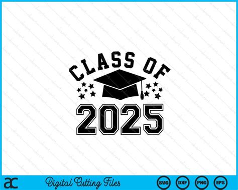 Class Of 2025 Graduation Svg Png Digital Cutting Files Creativeusarts
