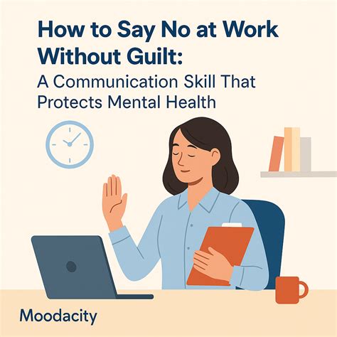 How To Say No At Work Without Guilt A Communication Skill That