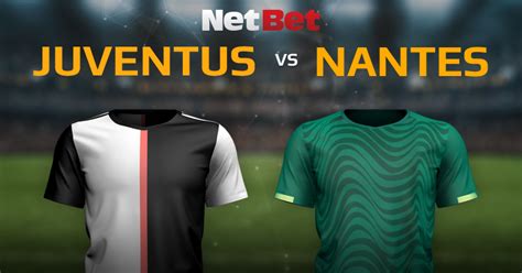 Juventus De Turin Vs Fc Nantes Netbet Blog