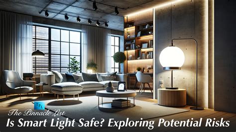 Is Smart Light Safe Exploring Potential Risks The Pinnacle List