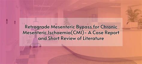 Retrograde Mesenteric Bypass For Chronic Mesenteric Ischaemiacmi A
