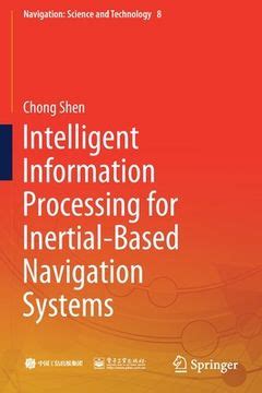 Libro Intelligent Information Processing For Inertial Based Navigation