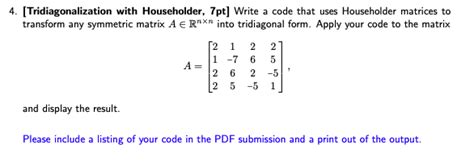 Solved Tridiagonalization With Householder 7pt ﻿write A