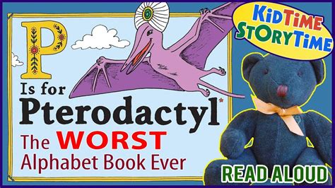 P Is For Pterodactyl ~ The Worst Alphabet Book Ever ~ Read Aloud Youtube