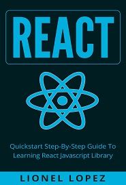 React Quickstart Step By Step Guide To Learning React Javascript