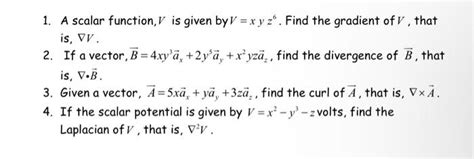Solved 1 A Scalar Function V Is Given By Vxyz6 Find The