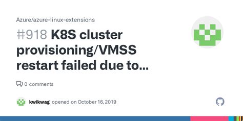 K8s Cluster Provisioningvmss Restart Failed Due To