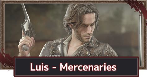 Re4 Remake Luis How To Use For Mercenaries Resident Evil 4 Remake Gamewith