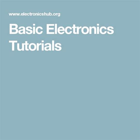 Basic Electronics Tutorials Tutorial Electronics Basics Electronic Engineering