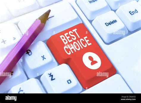 Text Sign Showing Best Choice Business Showcase Act Of Picking Or Deciding Between Two Or More