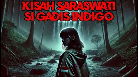Kisah Saraswati Si Gadis Indigo YouTube