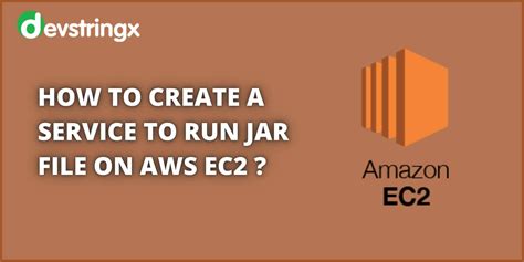 create a service to run jar file in background on aws ec2 ds