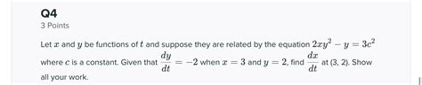 Solved Q4 3 Points Let X And Y Be Functions Of T And Suppose Chegg Com