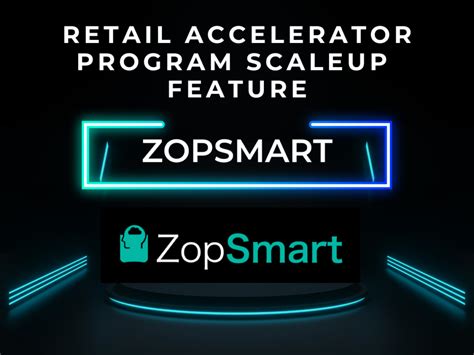 Retail Accelerator Program Feature Zopsmart Uk Launchpad