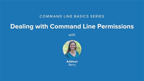 Dealing With Command Line Permissions