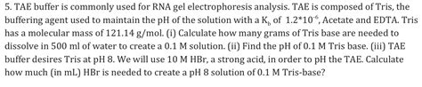 Solved TAE Buffer Is Commonly Used For RNA Gel Chegg Com