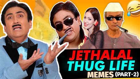 Jethalal Funny Moments Jethalal Funny Memes Tmkoc Thug Life Memes