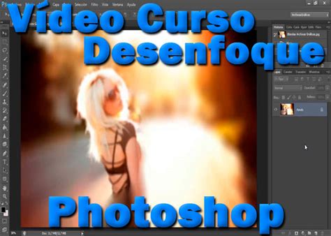 Vídeo Tutorial Crea Imágenes con desenfoque usando Photoshop Referencia SKU CURSOS VIDEOS