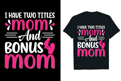 I Have Two Titles Mom And Bonus Mom Graphic By Rextore · Creative Fabrica